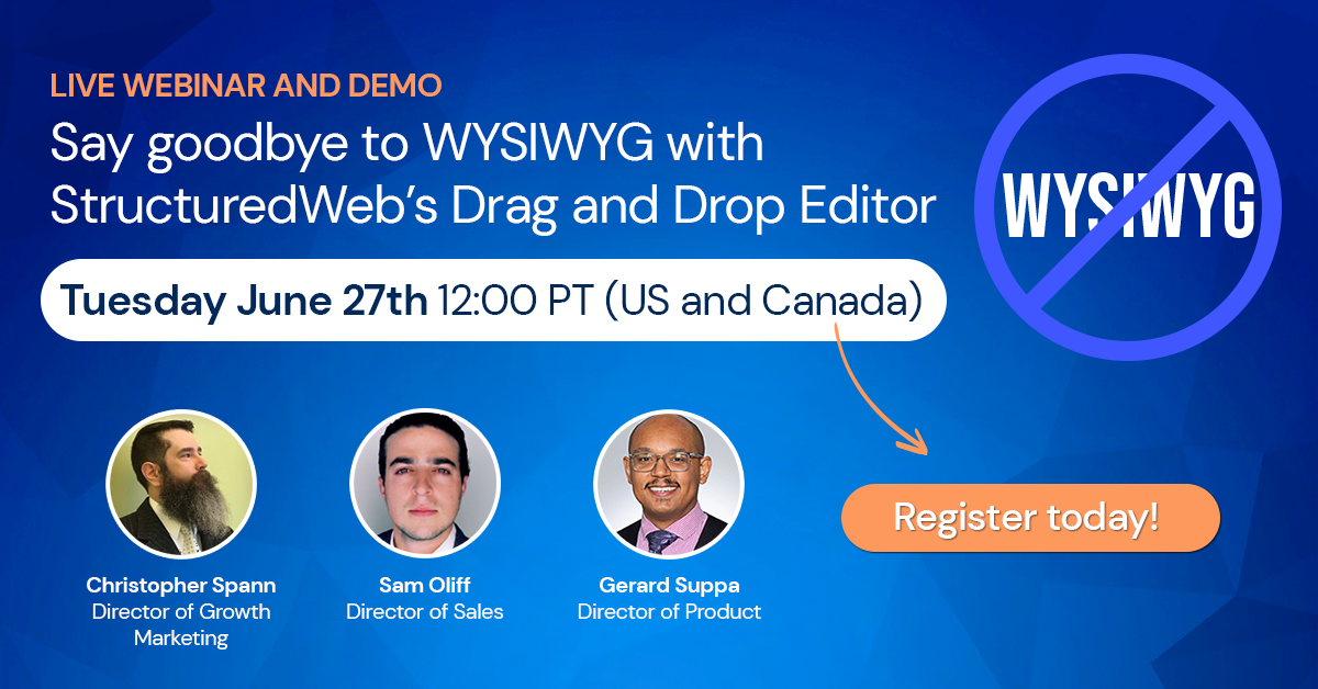 Webinar: Say Goodbye to WYSIWYG with StructuredWeb's Drag and Drop Editor